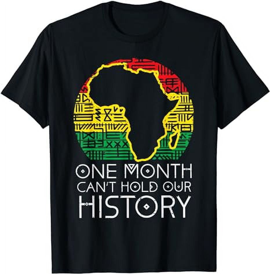 One Month Cant Hold Our History Pan African Black History T Shirt