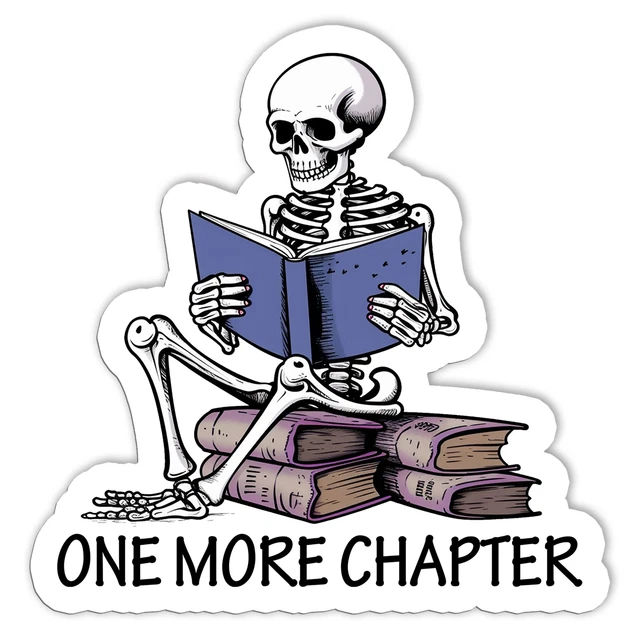 One More Chapter Sticker Skeleton Reading Book Lover Sticker Phone ...