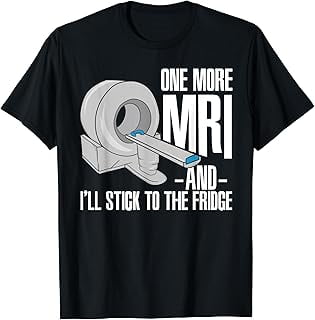 One More MRI And I'll Stick To The Fridge Funny Cancer T-Shirt ...