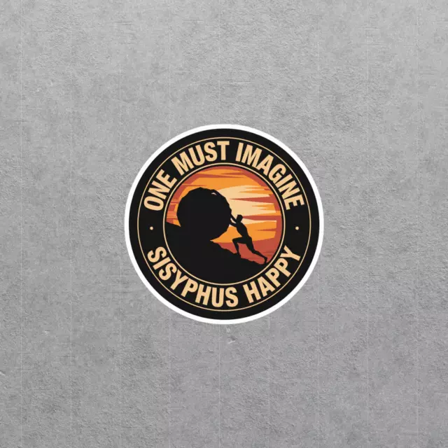 One Must Imagine Sisyphus Happy Motivational Sticker Decalphone Decal ...