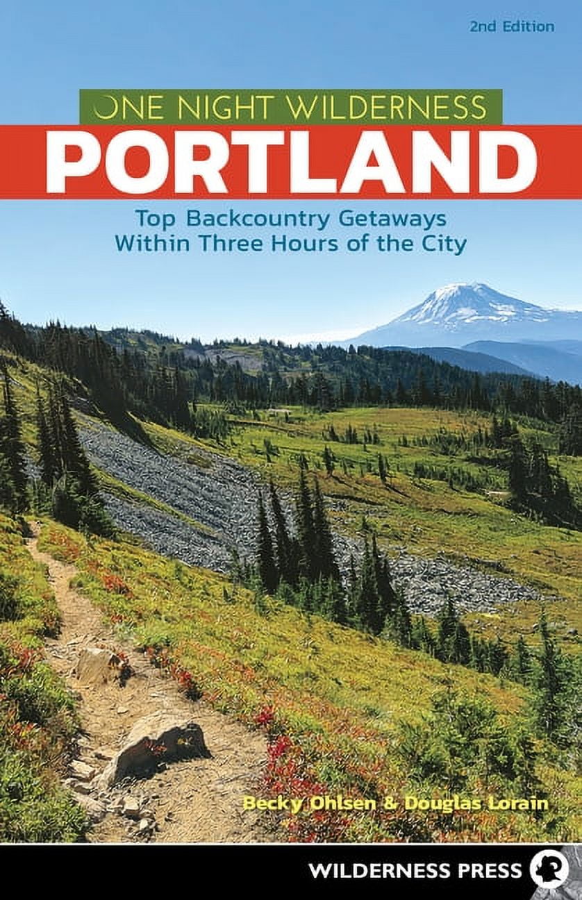 One Night Wilderness One Night Wilderness: Portland: Top Backcountry ...