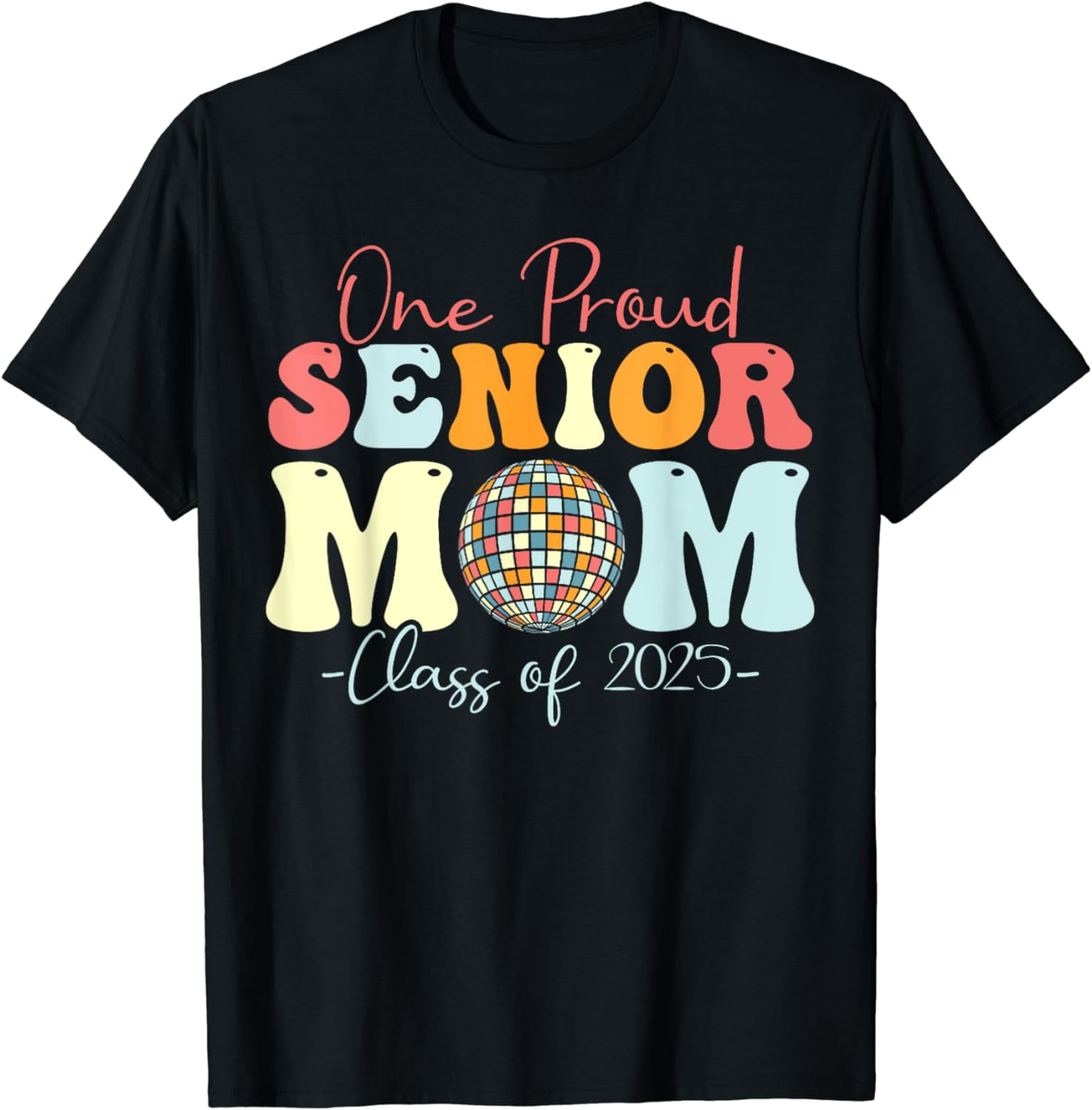 One Proud Senior Mom Class of 2025 Graduation Groovy Print T-Shirt ...