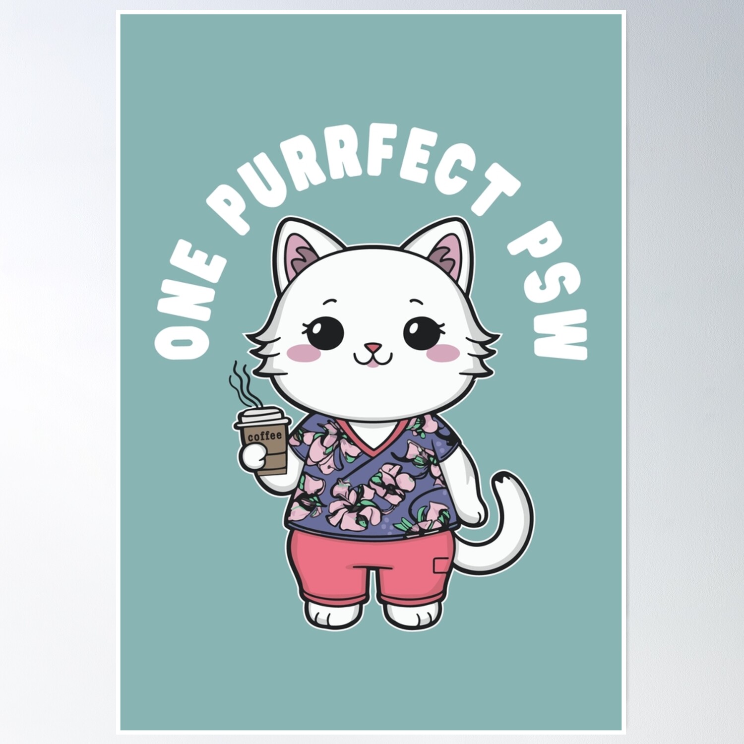 One Purrfect Psw, For Personal Support Workers Poster Wall Art, Modern ...