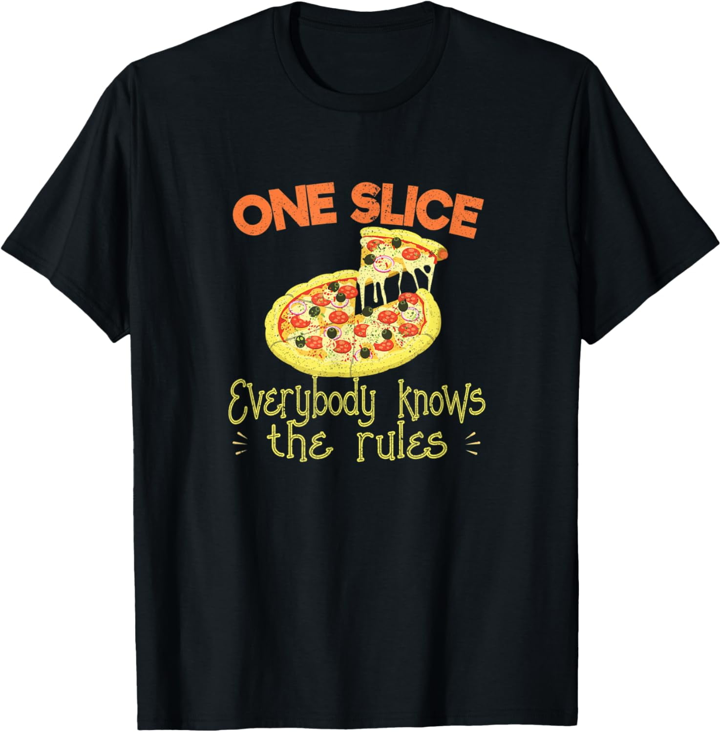 One Slice Everybody Knows The Rules Pizza Eating Outfit T-Shirt ...