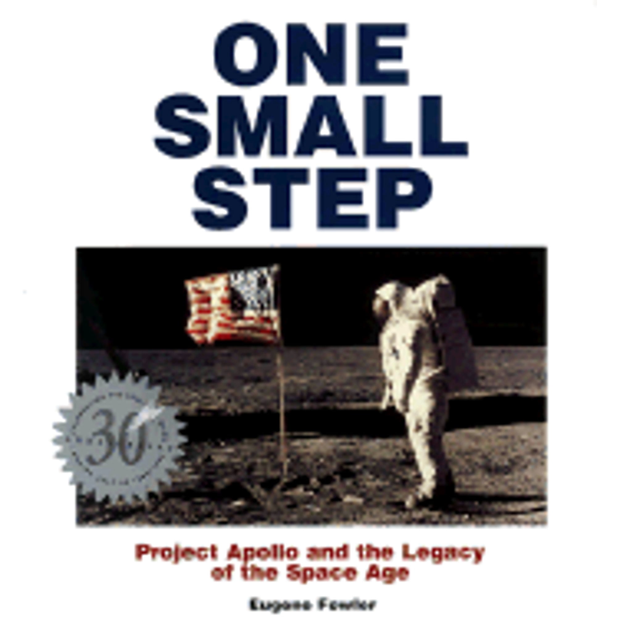 Pre-Owned One Small Step: Apollo 11 and the Legacy of the Space Age ...
