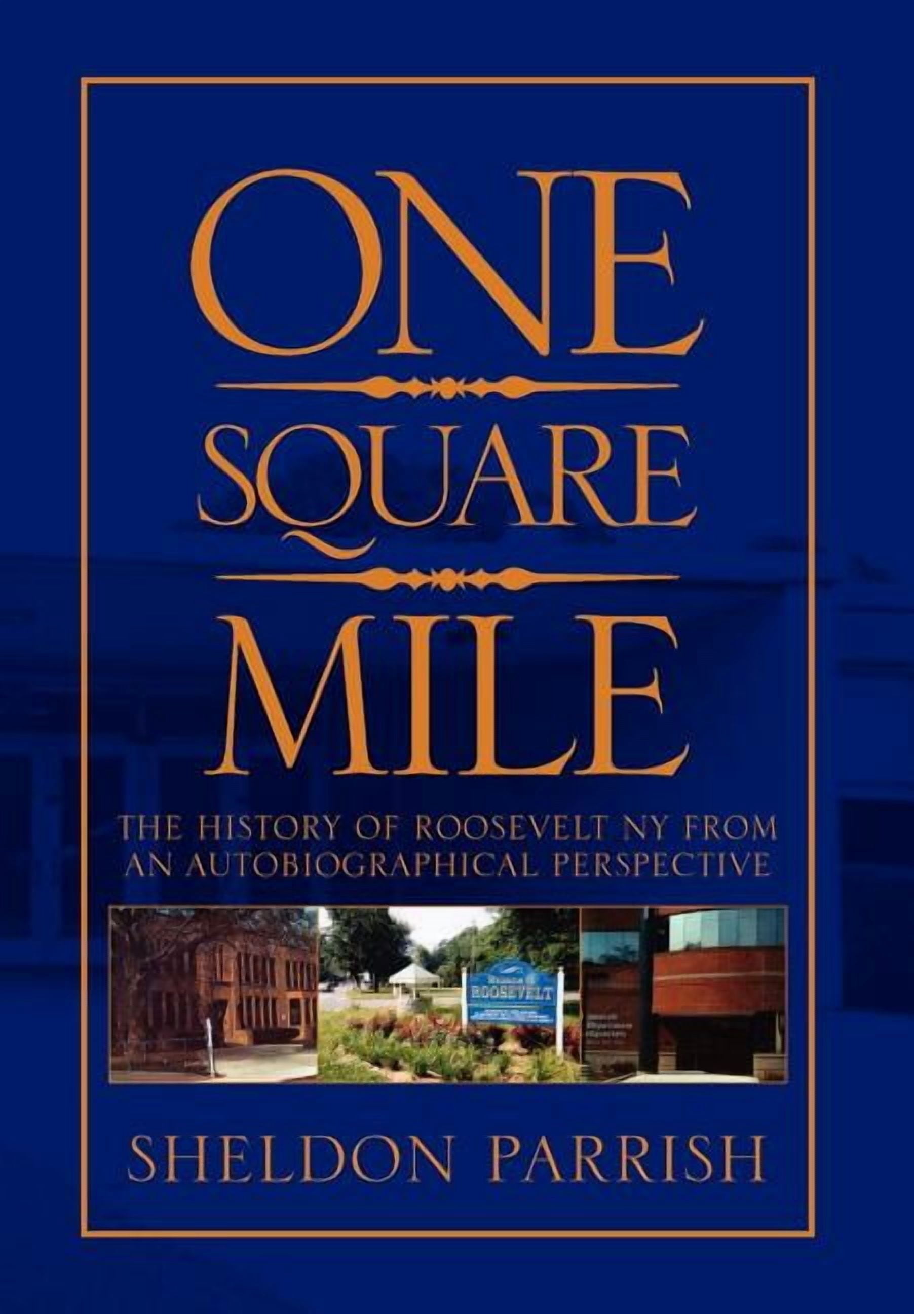 One Square Mile : The History of Roosevelt Ny from a Autobiographical ...