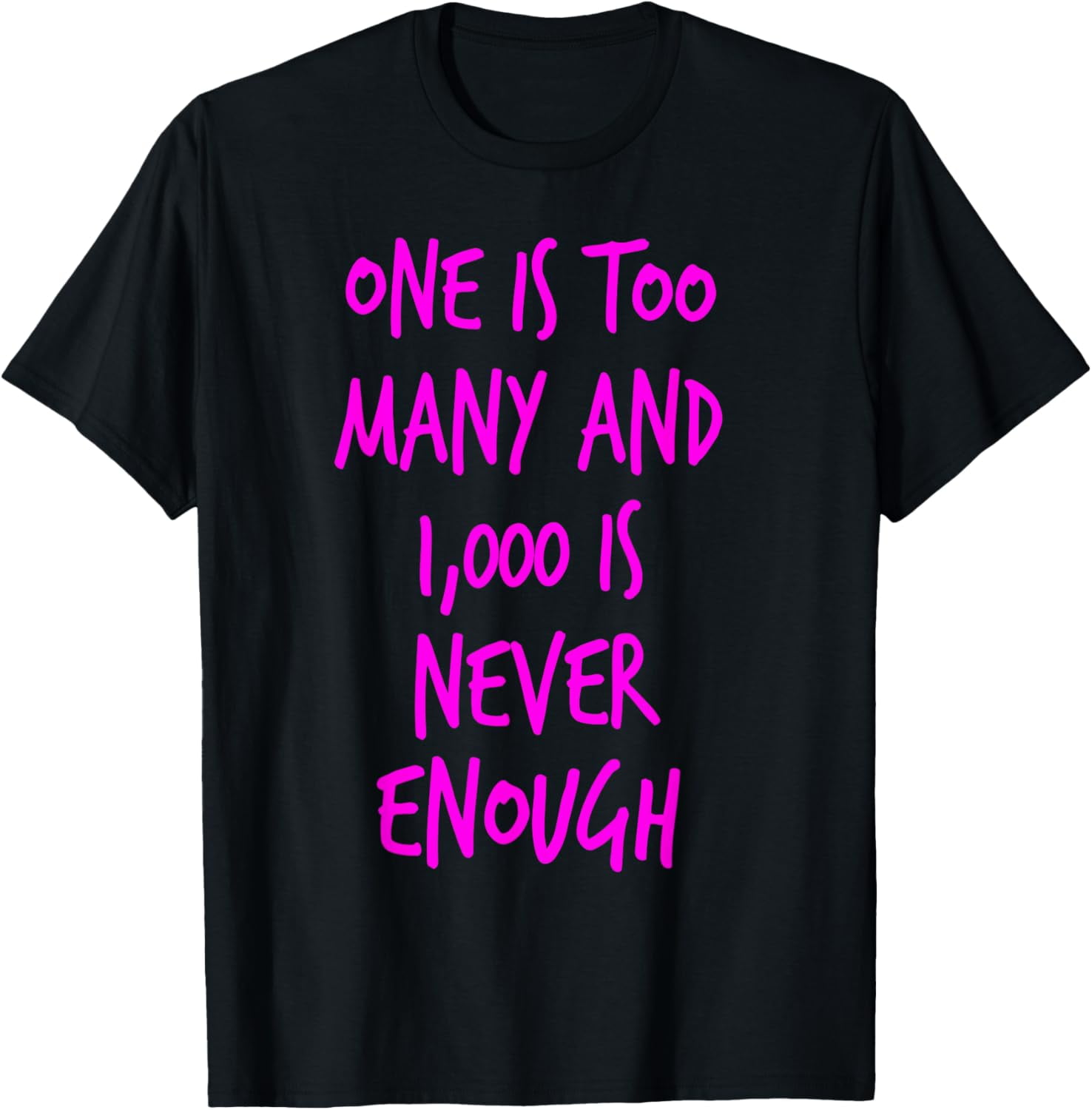 One Too Many 1,000 Never Enough Alcoholic AA NA Sobriety Tee - Walmart.com