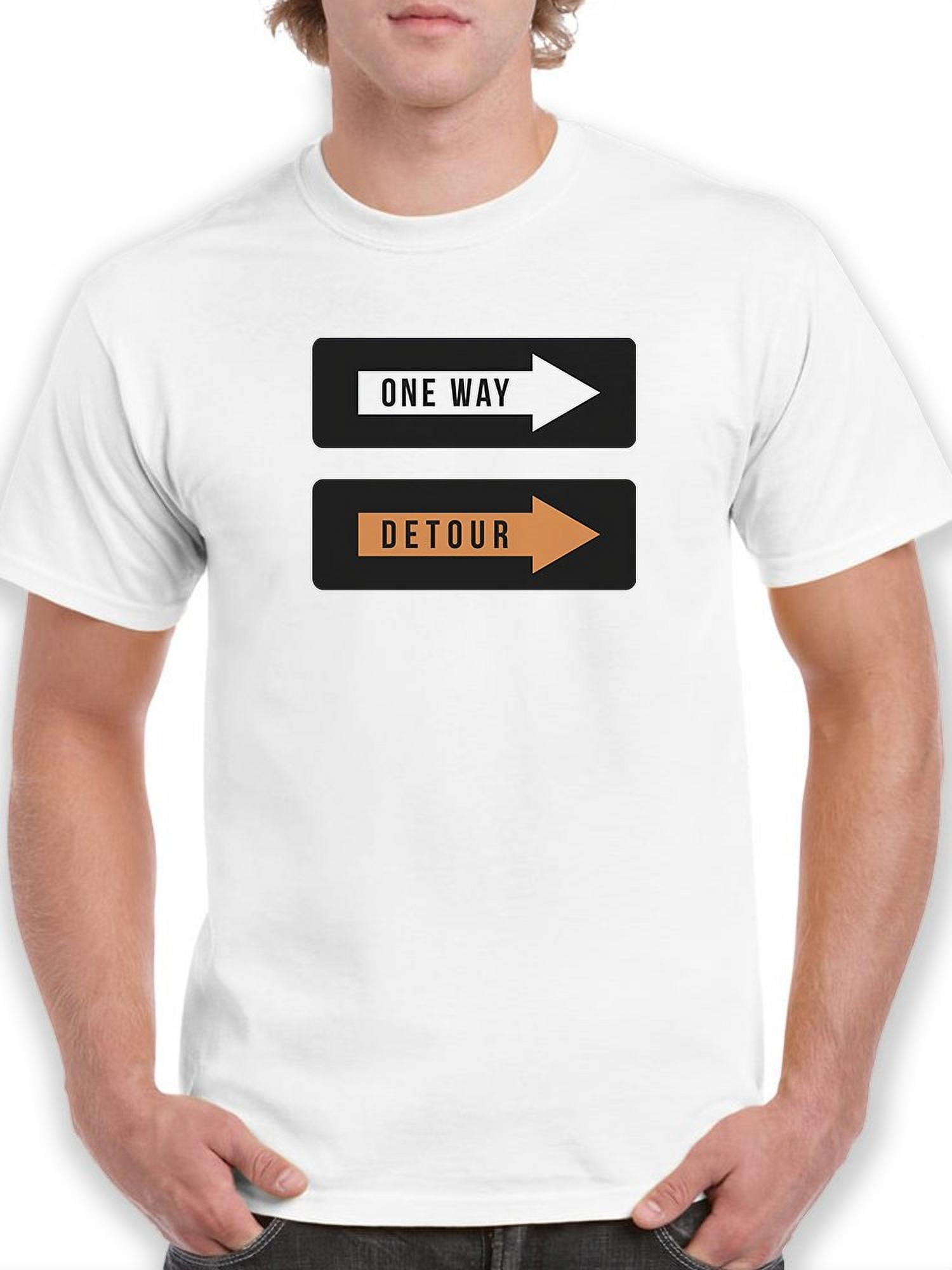 One Way And Detour Sign T-Shirt Men -Smartprints Designs, Male Medium ...