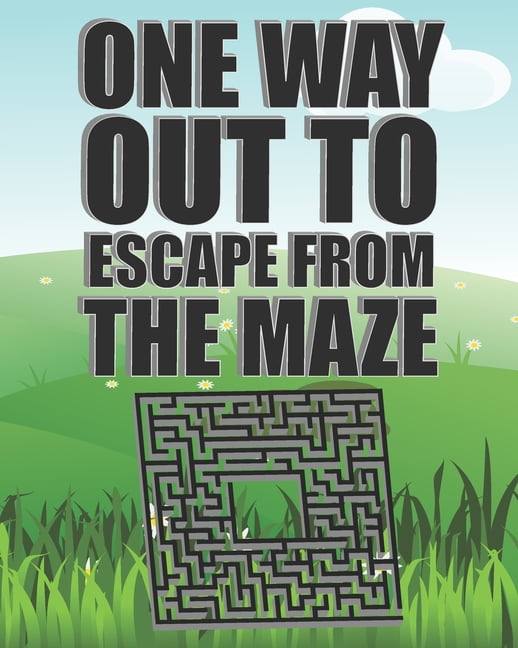 One Way Out to Escape from the Maze: Awesome Challenging Mazes for Kids ...