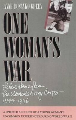 Pre-Owned One Woman's War: Letters Home from the Women's Army Corps ...
