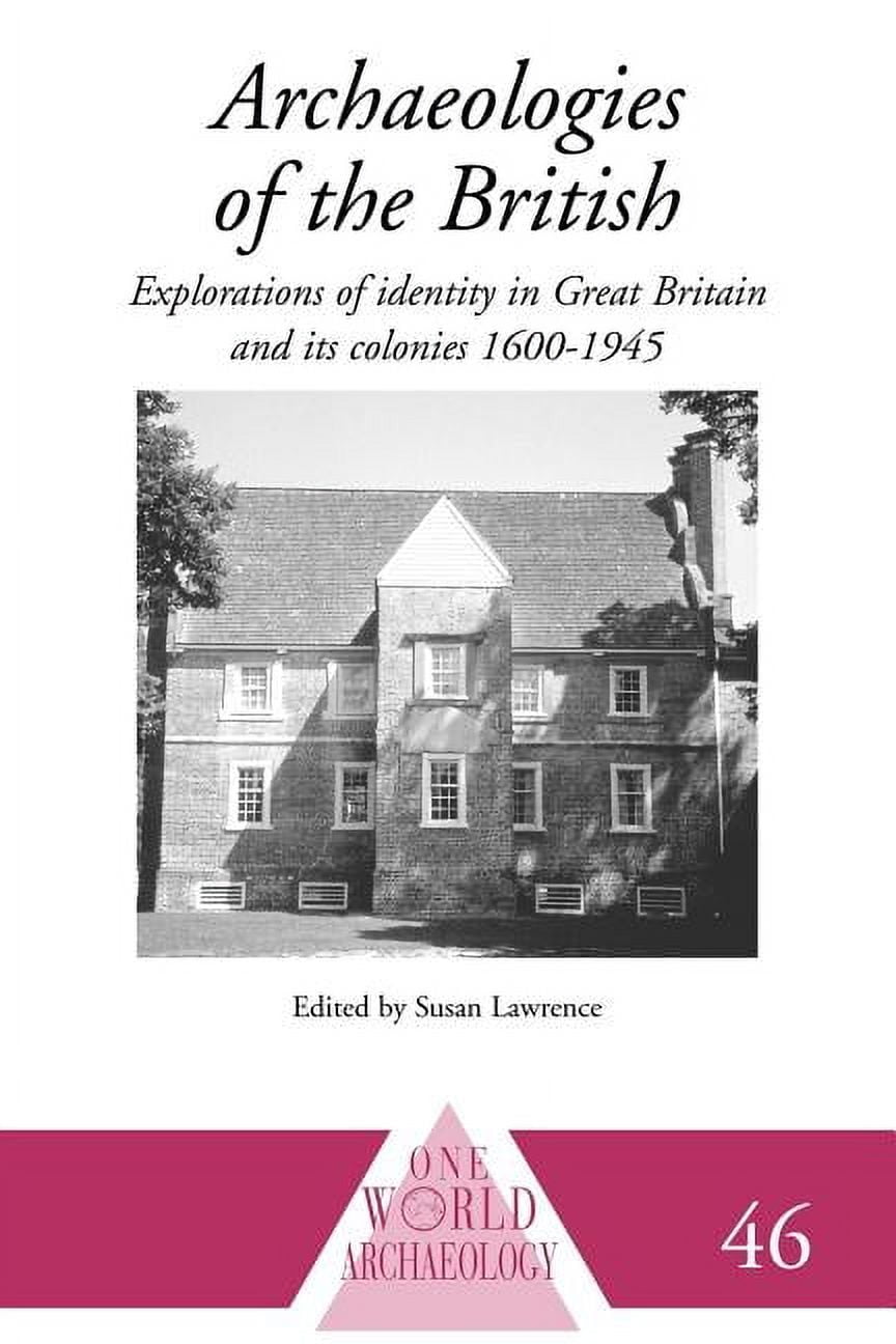 One World Archaeology Archaeologies of the British: Explorations of ...