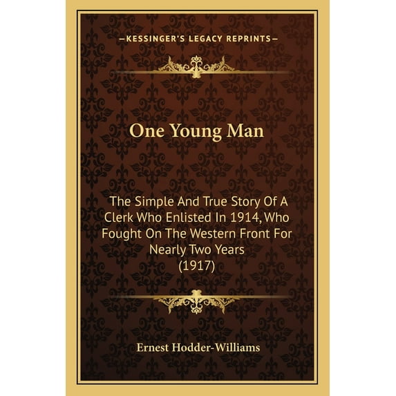 One Young Man : The Simple And True Story Of A Clerk Who Enlisted In ...