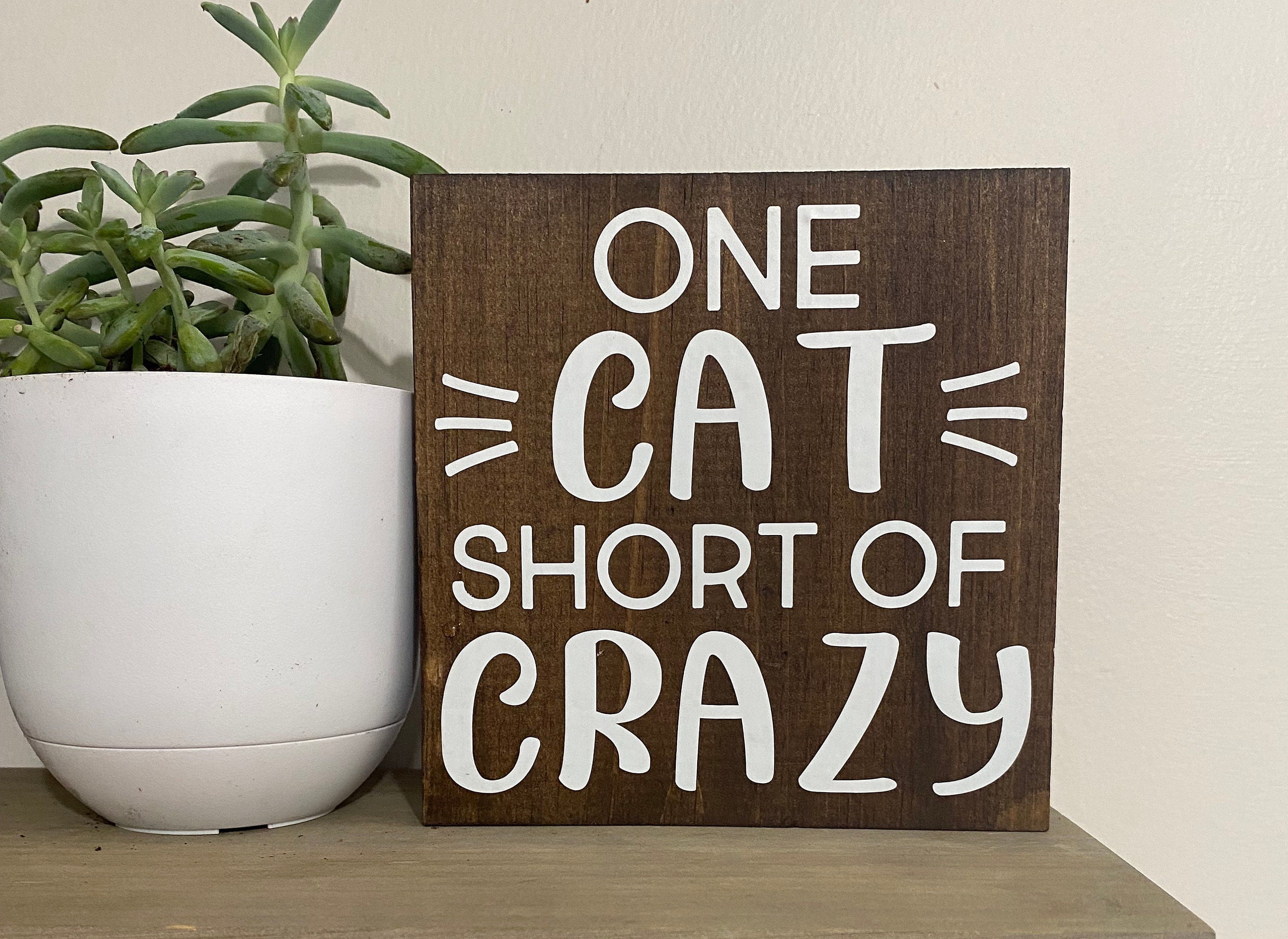One cat short of crazy wood sign - funny cat owner decor - cat person ...