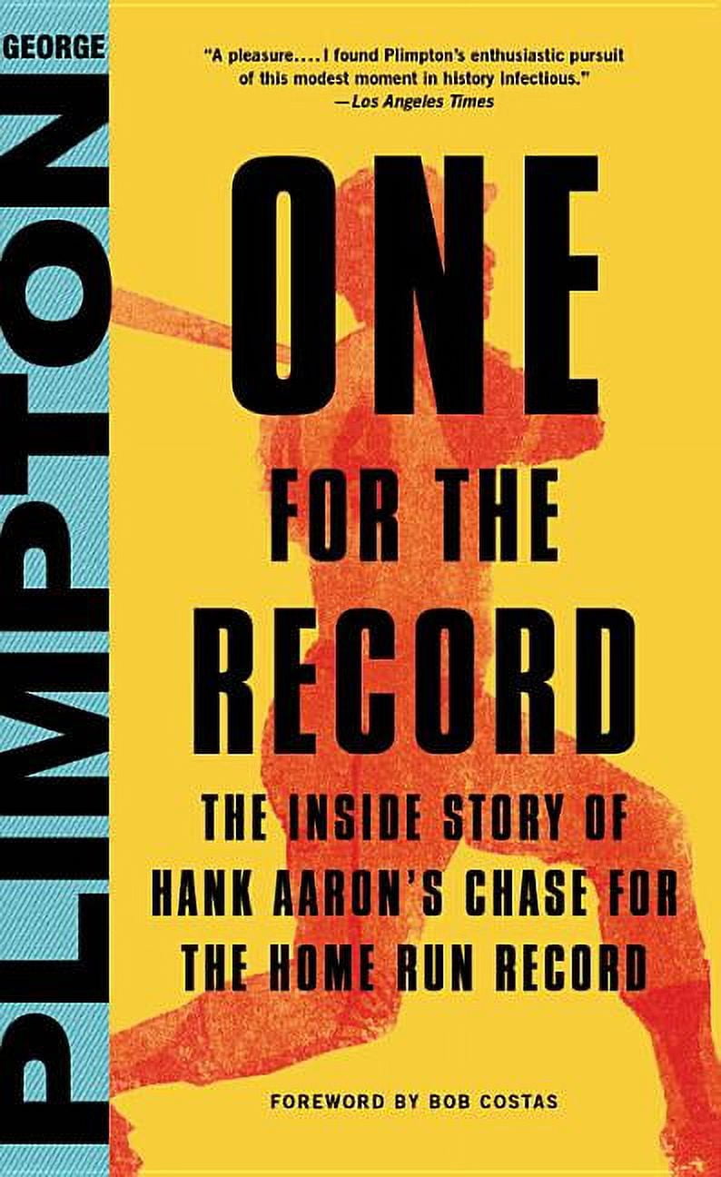 One for the Record: The Inside Story of Hank Aaron's Chase for the Home ...