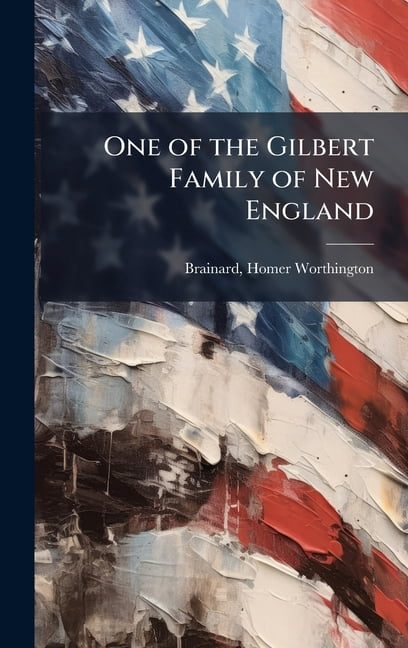 One of the Gilbert Family of New England, (Hardcover) - Walmart.com