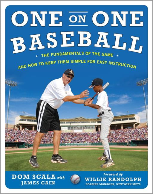 One on One Baseball: The Fundamentals of the Game and How to Keep It ...