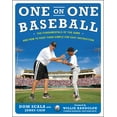 One on One Baseball: The Fundamentals of the Game and How to Keep It ...