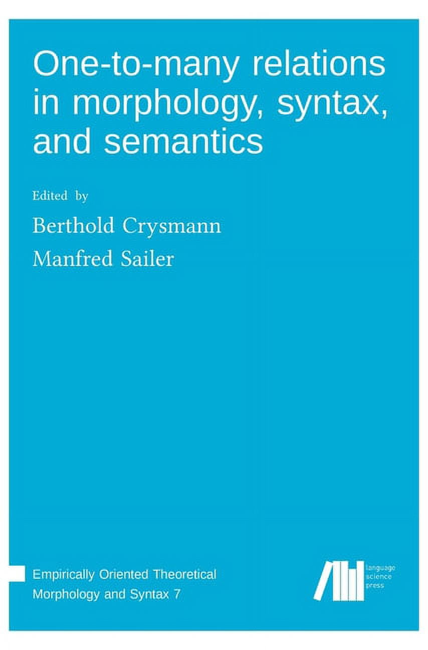 One-to-many relations in morphology, syntax, and semantics (Hardcover) - Walmart.com