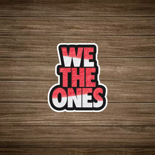 We The Ones - Inspirational Pop Culture Sticker For Laptops, Water ...