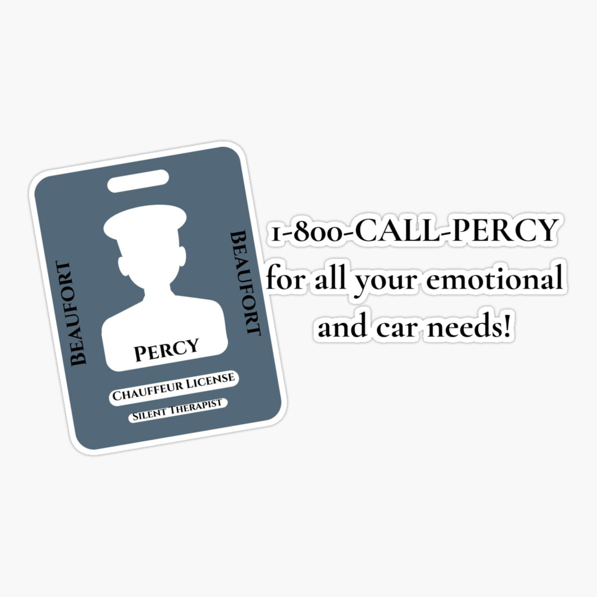 Onim 1-800-Call-Percy For All Your Emotional And Car Needs! Sticker ...