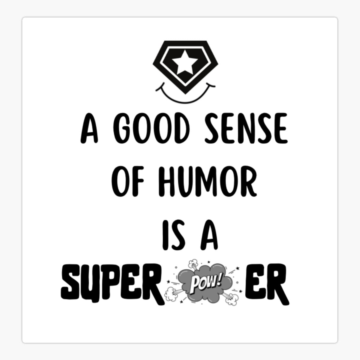Onim A Good Sense Of Humor Superpower Phrase Saying Sticker, Phone ...