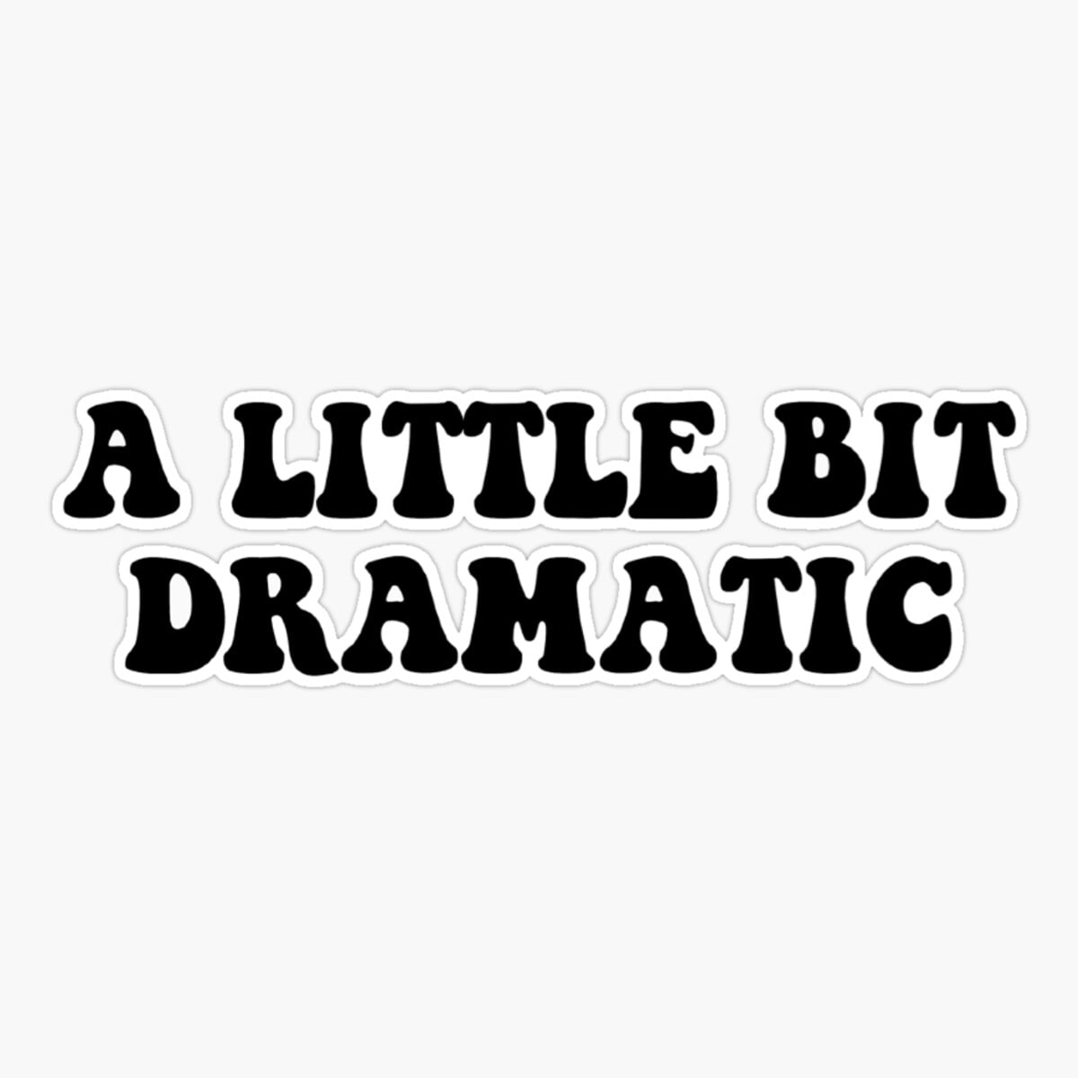 Onim A Little Bit Dramatic - Black Sticker, Phone Decal Water Bottle ...