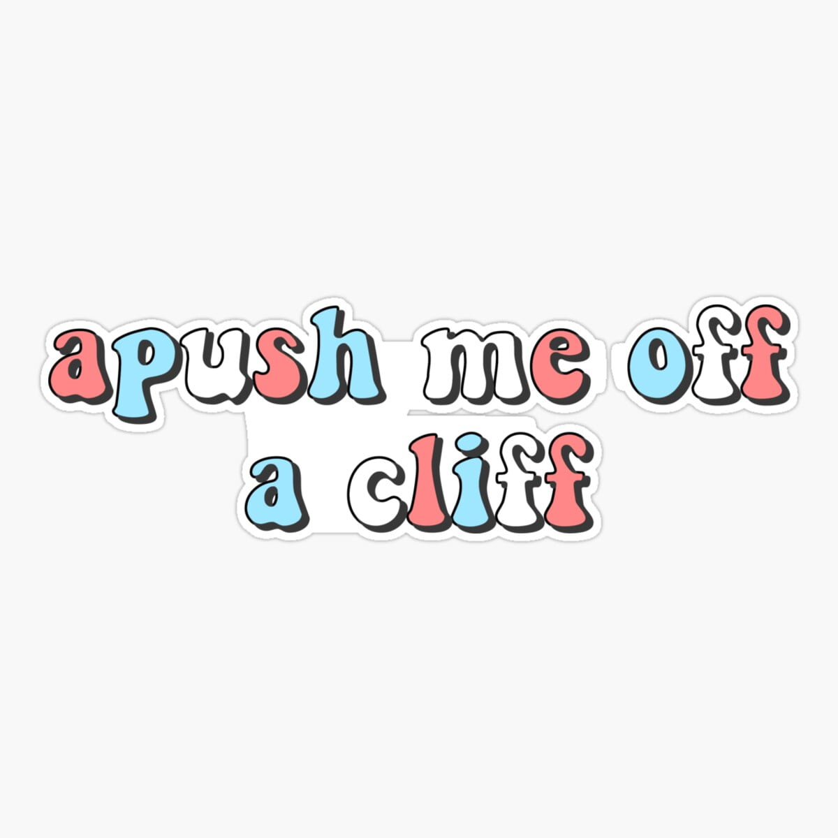 Onim Apush Me Off A Cliff Sticker, Phone Decal Water Bottle Stickers ...
