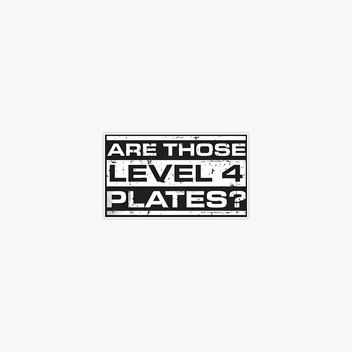 Onim Are Those Level 4 Plates? Sticker, Phone Decal Water Bottle ...