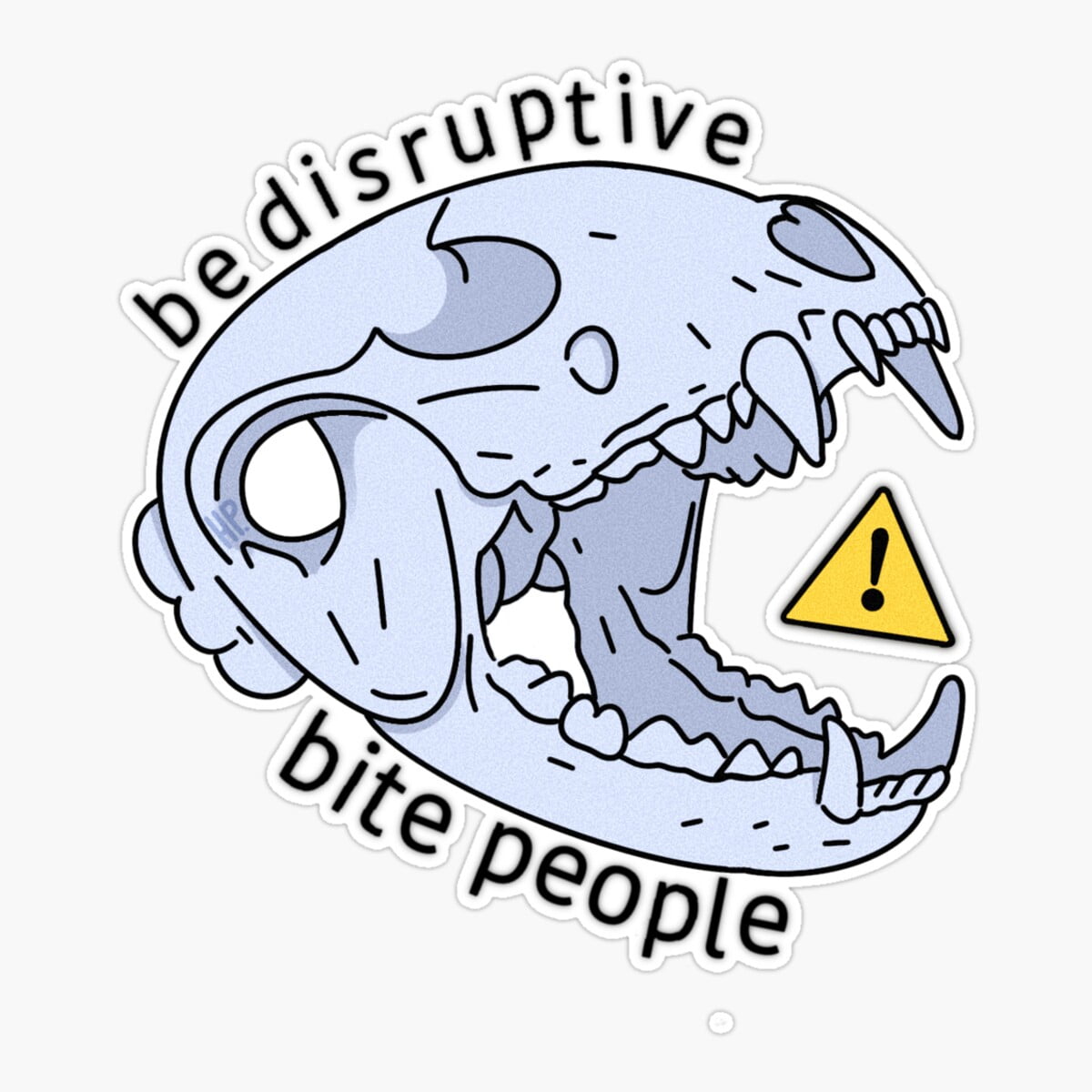 Onim Be Disruptive, Bite People Sticker, Phone Decal Water Bottle ...
