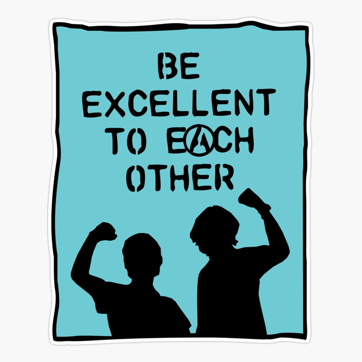 Onim Be Excellent To Each Other | Bill & Ted'S Excellent Adventure ...