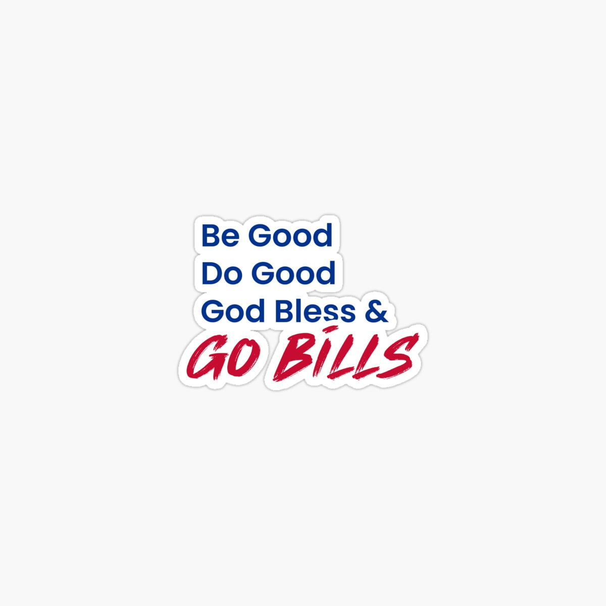 Onim Be Good Do Good Go Bills Sticker, Phone Decal Water Bottle ...