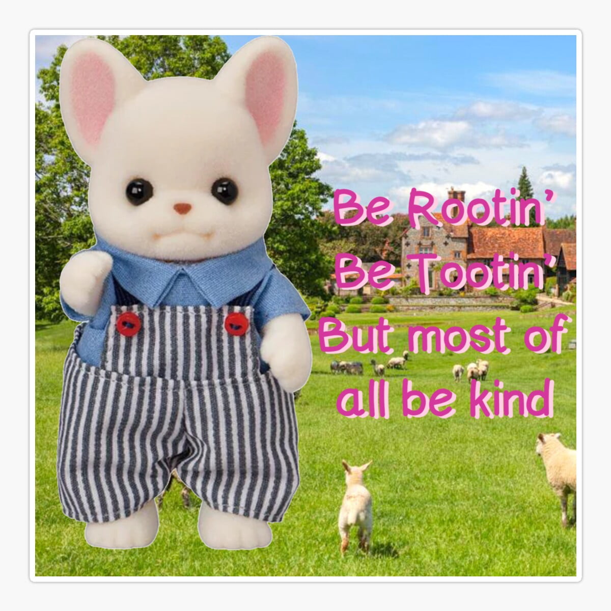 Onim Be Rootin’ Be Tootin’ But Most Of All Be Kind Sticker, Phone Decal ...