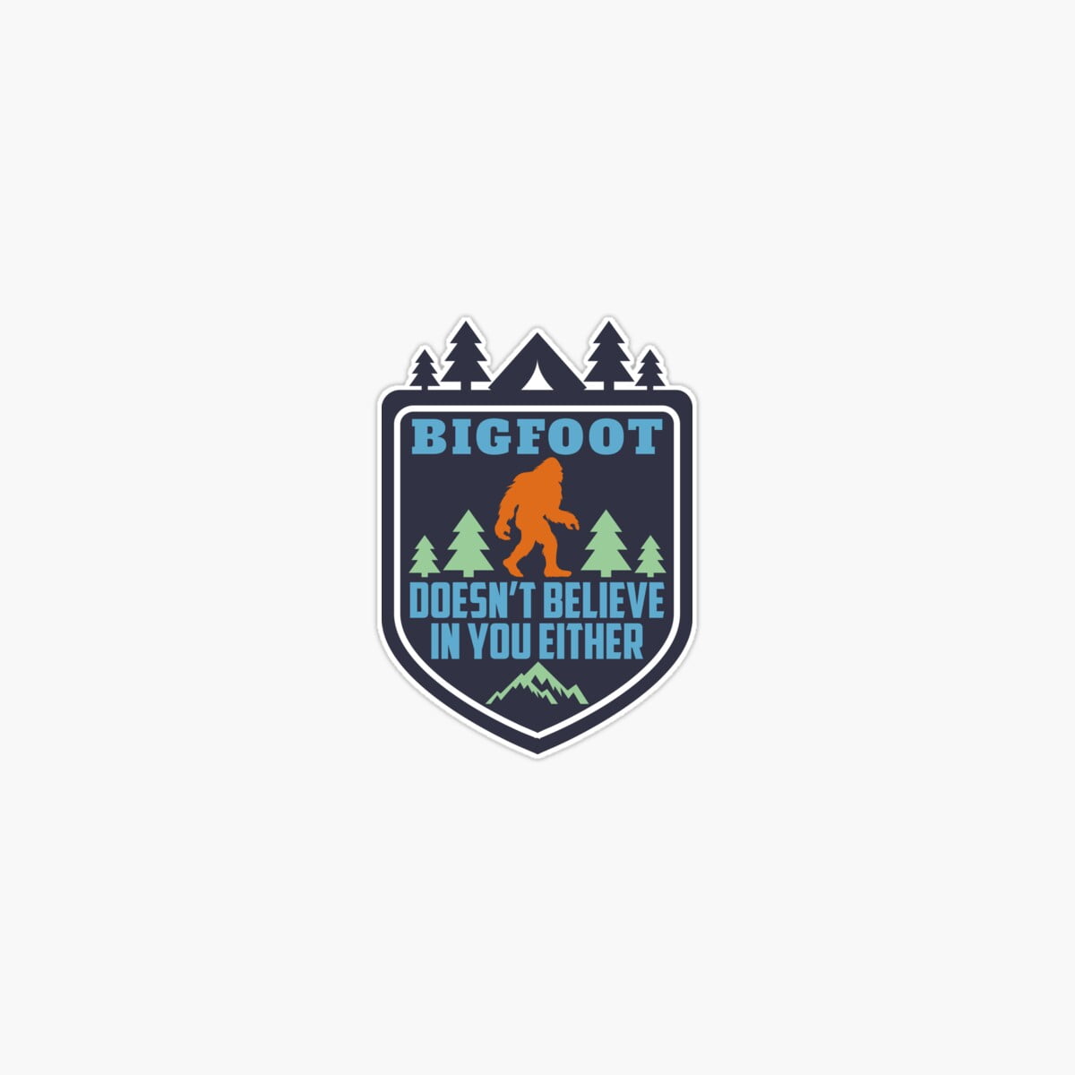 Onim Bigfoot Doesn'T Believe In You Either Shirt Funny Sasquatch Yeti ...