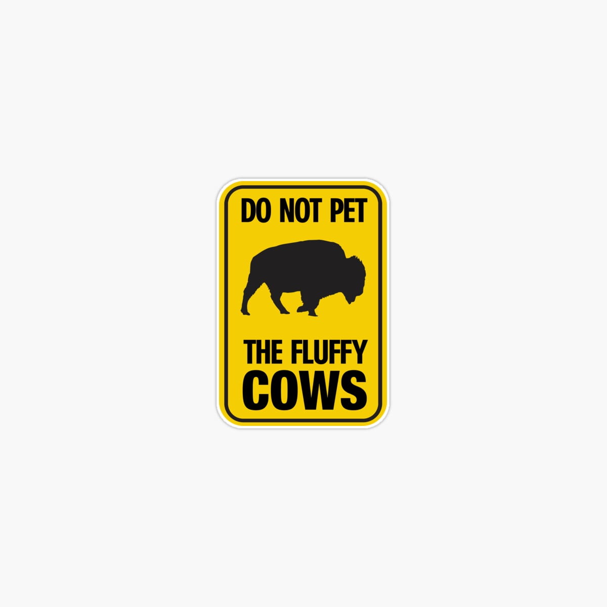 Onim Bison Fun - Do Not Pet The Fluffy Cows Sticker - Walmart.com