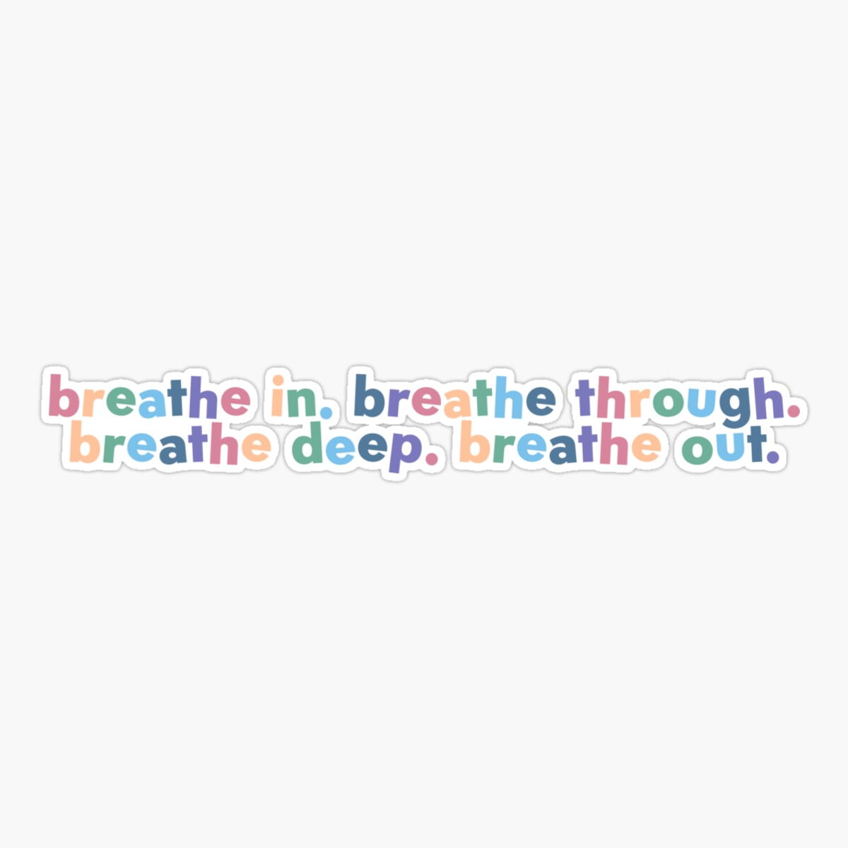Onim Breathe In Breathe Through Breathe Deep Breathe Out Pastel Rainbow ...