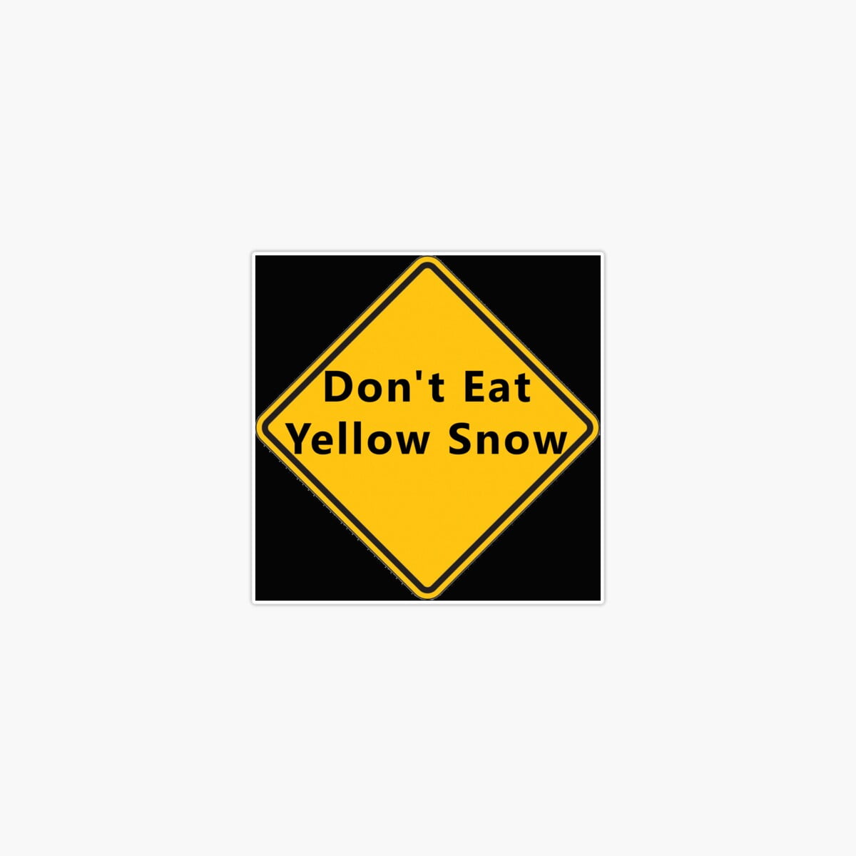 Onim Caution Sign - Do Not Eat The Yellow Snow * Sticker, Phone Decal ...