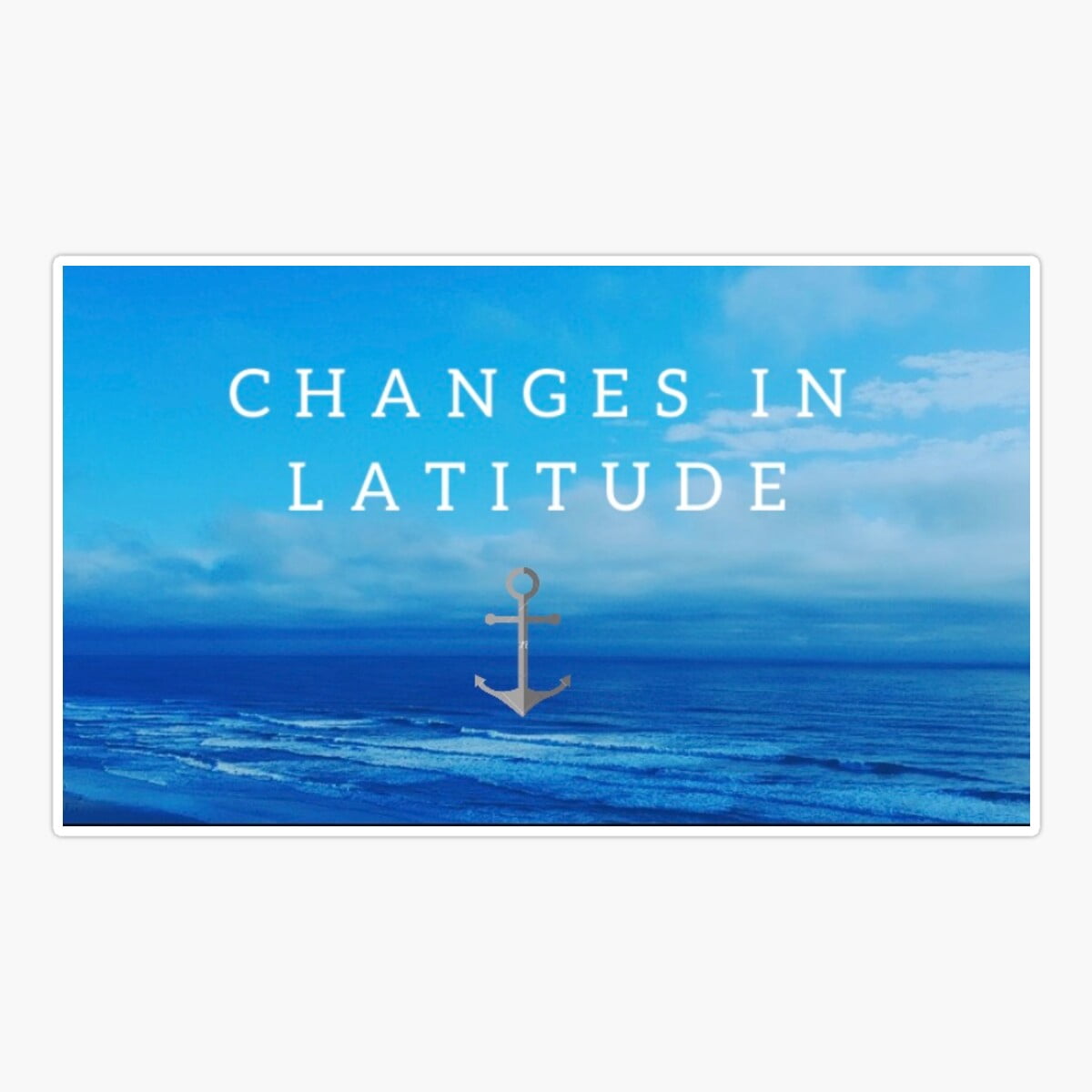 Onim Changes In Latitude Sticker, Phone Decal Water Bottle Stickers Car ...