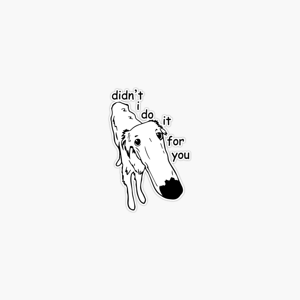 Onim Didn'T I Do It For You Meme Sticker, Phone Decal Water Bottle ...