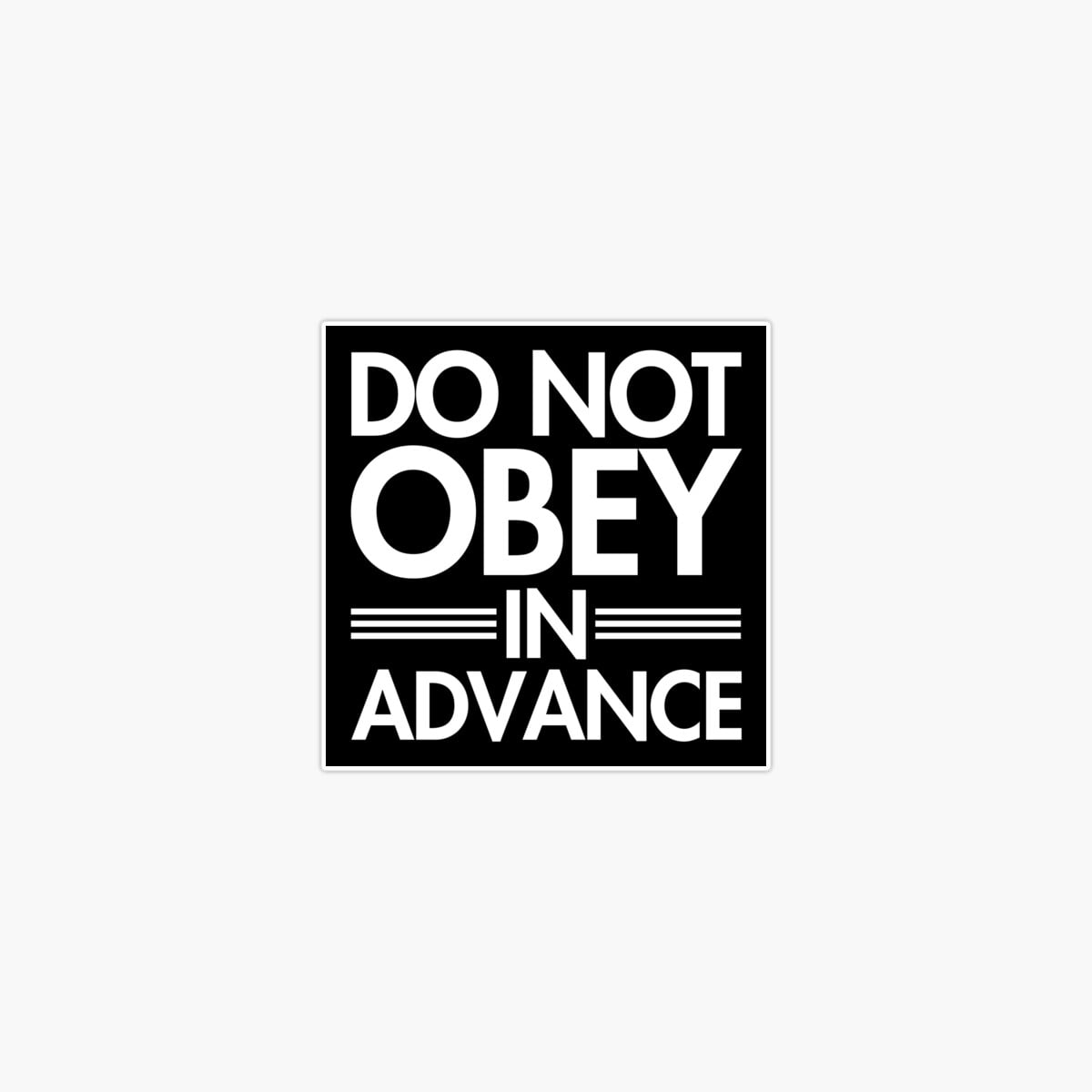 Onim Do Not Obey In Advance - White Sticker, Phone Decal Water Bottle ...
