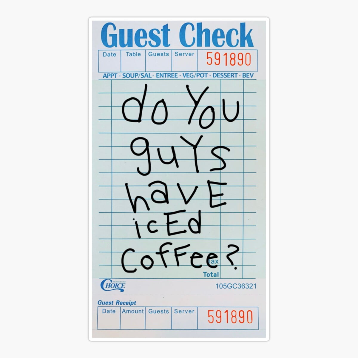 Onim Do You Guys Have Iced Coffee Guest Check Sticker, Phone Decal ...