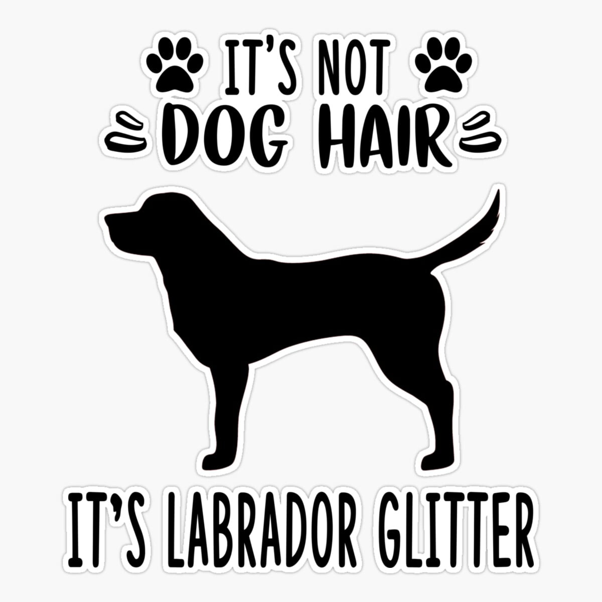 Onim It'S Not Dog Hair It'S Labrador Glitter , Labrador Art , Labrador ...