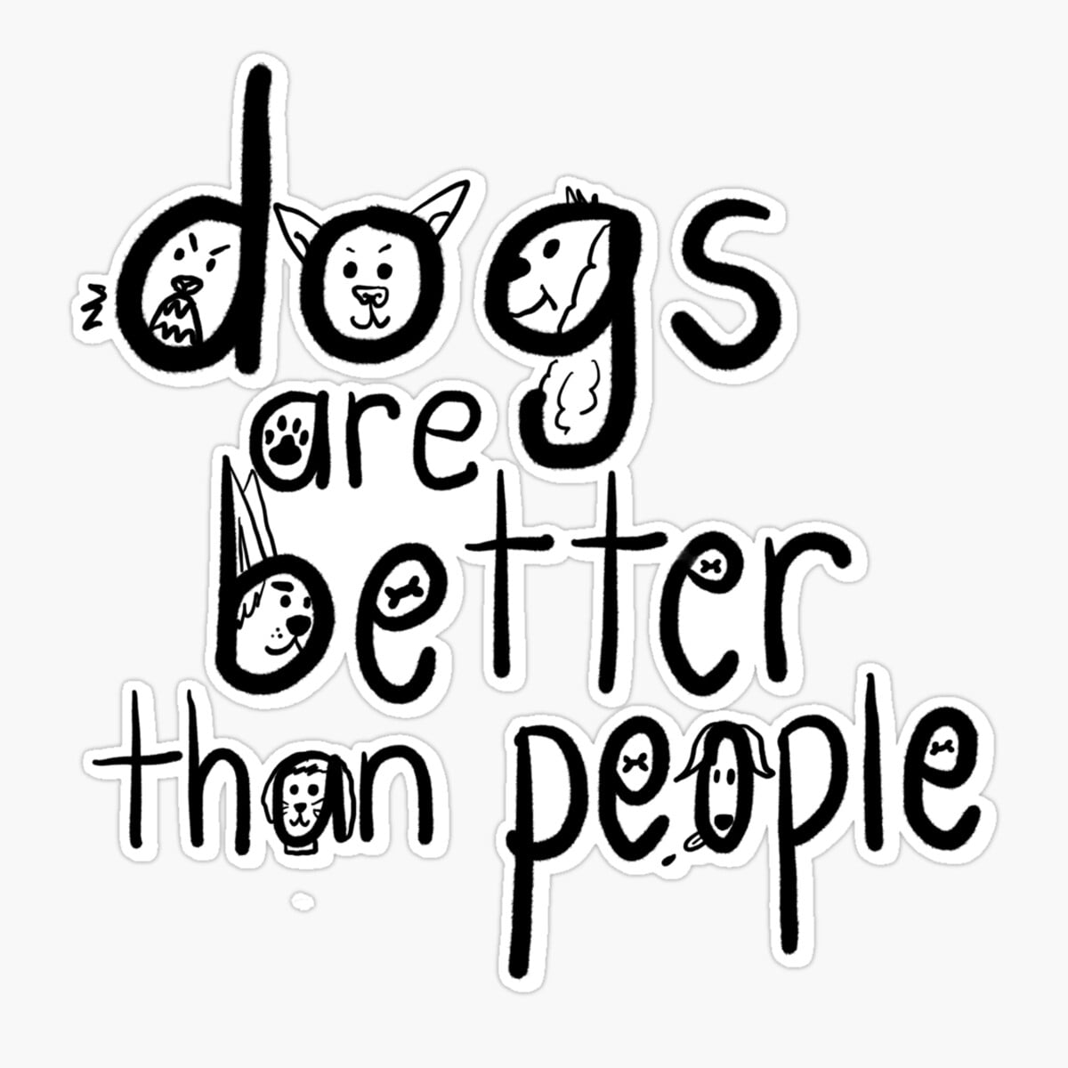 Onim Dogs Are Better Than People Dogs > People Sticker, Phone Decal ...