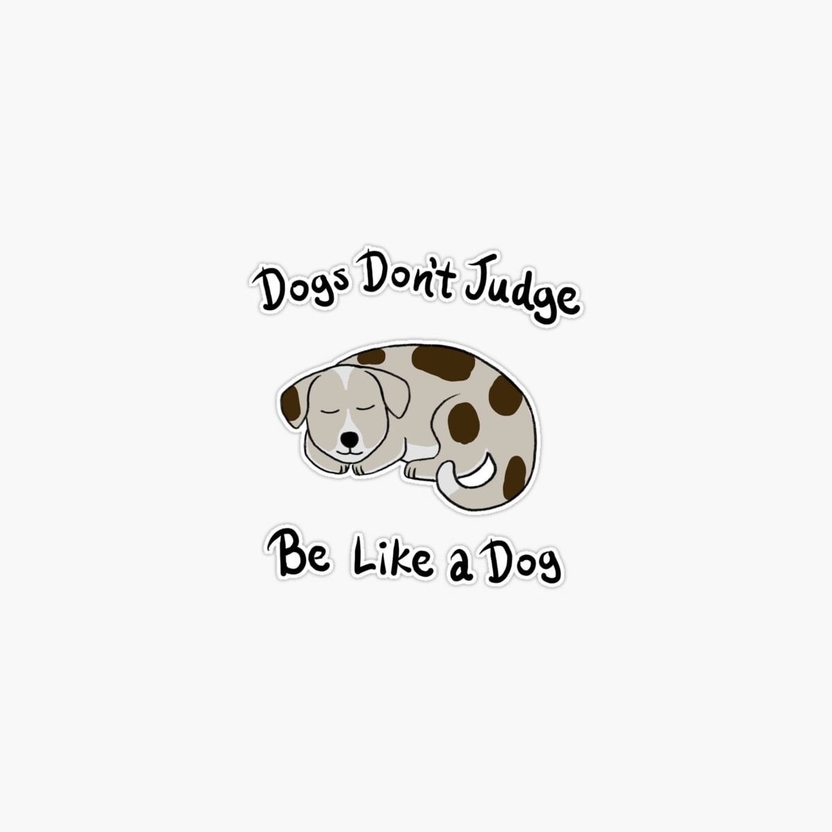 Onim Dogs Don’T Judge, Be Like A Dog Sticker, Phone Decal Water Bottle ...