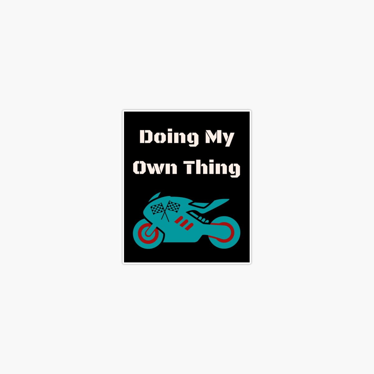 Onim Doing My Own Thing - Motorcycle Sticker, Phone Decal Water Bottle ...