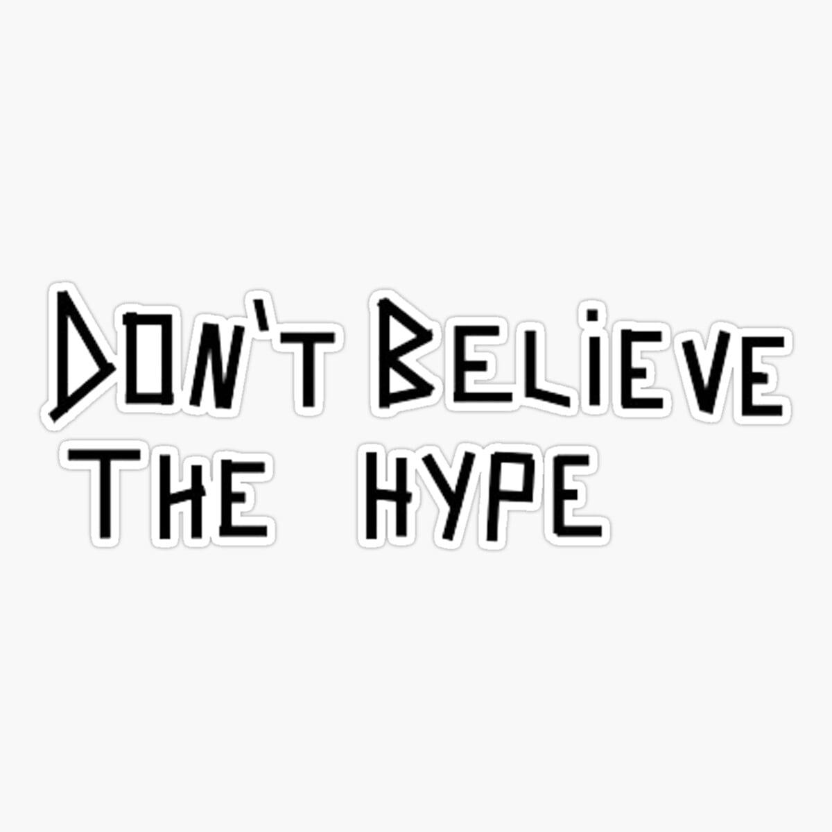 Onim Don'T Believe The Hype, Sticker, Phone Decal Water Bottle Stickers ...
