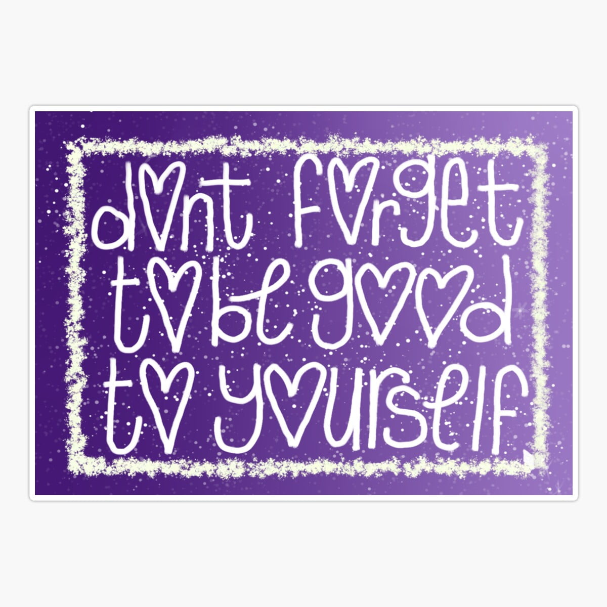 Onim Dont Forget To Be Good To Yourself Sticker, Phone Decal Water ...