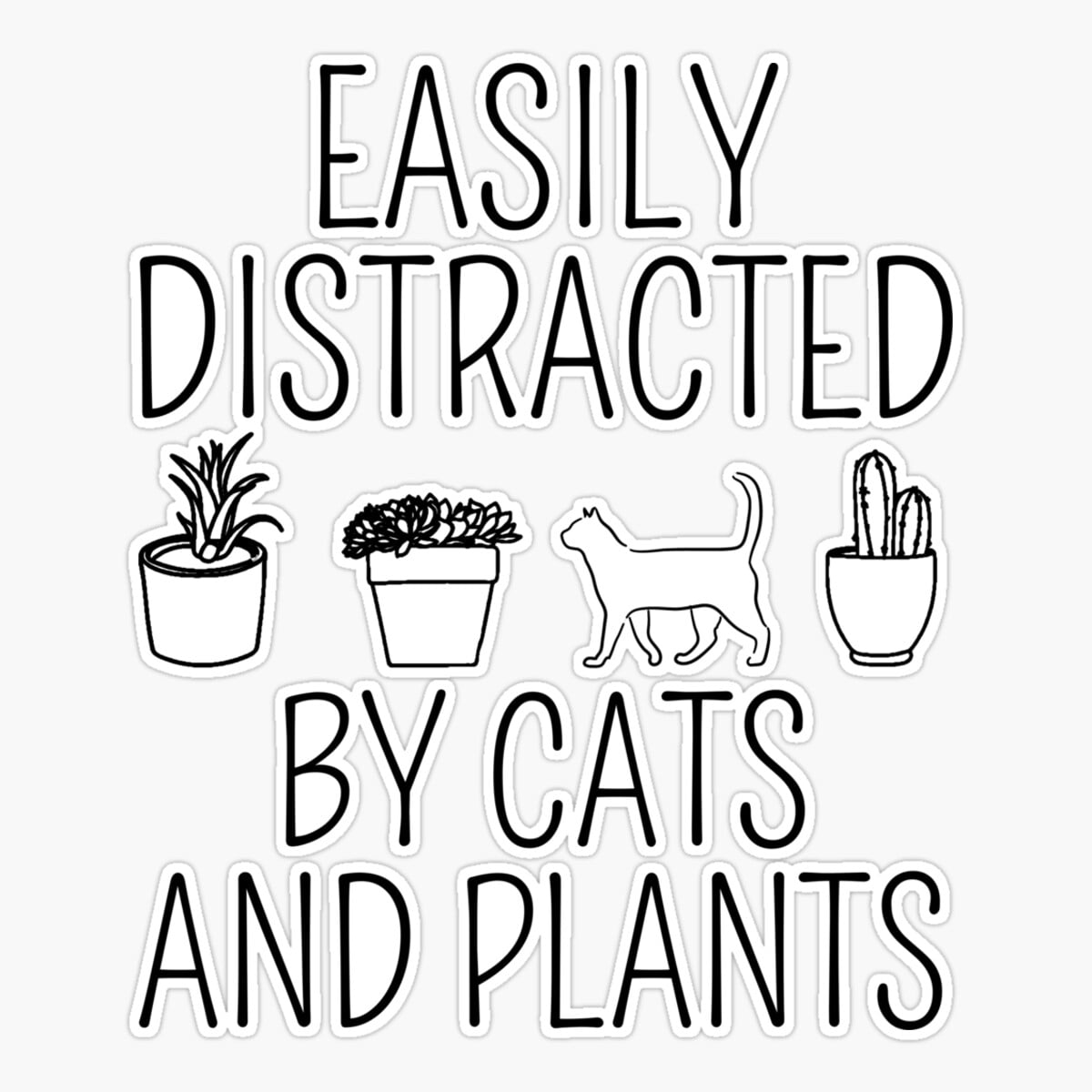 Onim Easily Distracted By Plants And Cats Gardener Gardening Sticker ...