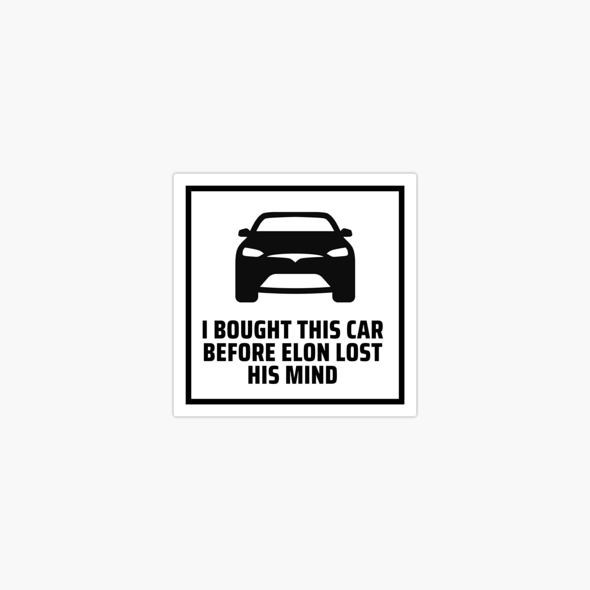 Onim Elon Lost His Mind Tesla Model 3/Model S Bumper Sticker (Square ...