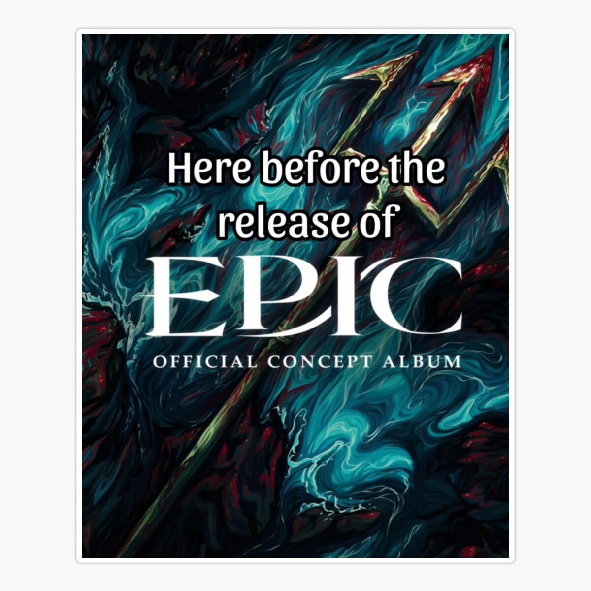 Onim Epic The Vengeance Saga, Here Before The Release Badge Sticker ...