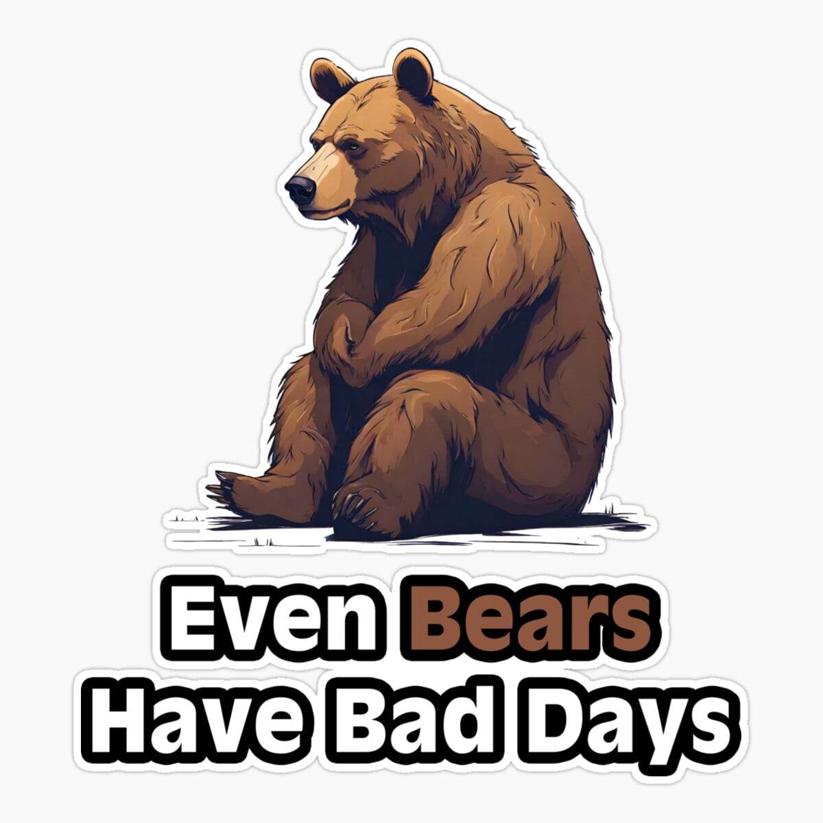 Onim Even Bears Have Bad Days - Sad Bear Quote 2 Sticker, Phone Decal Water Bottle Stickers Car ...